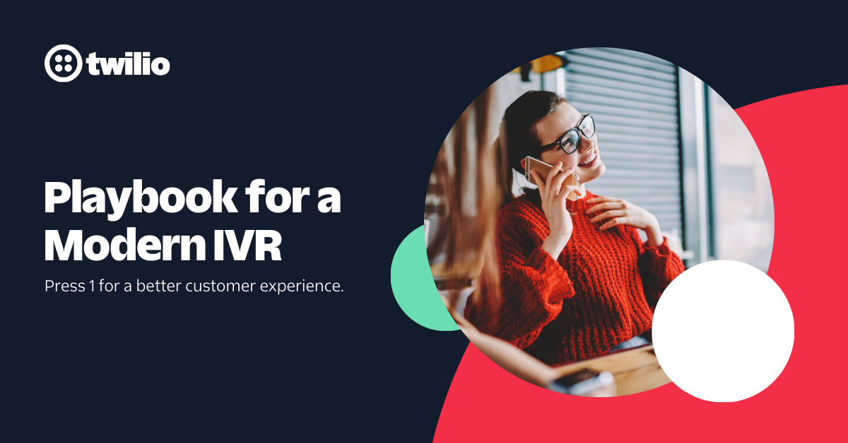 Playbook for a Modern IVR | Twilio